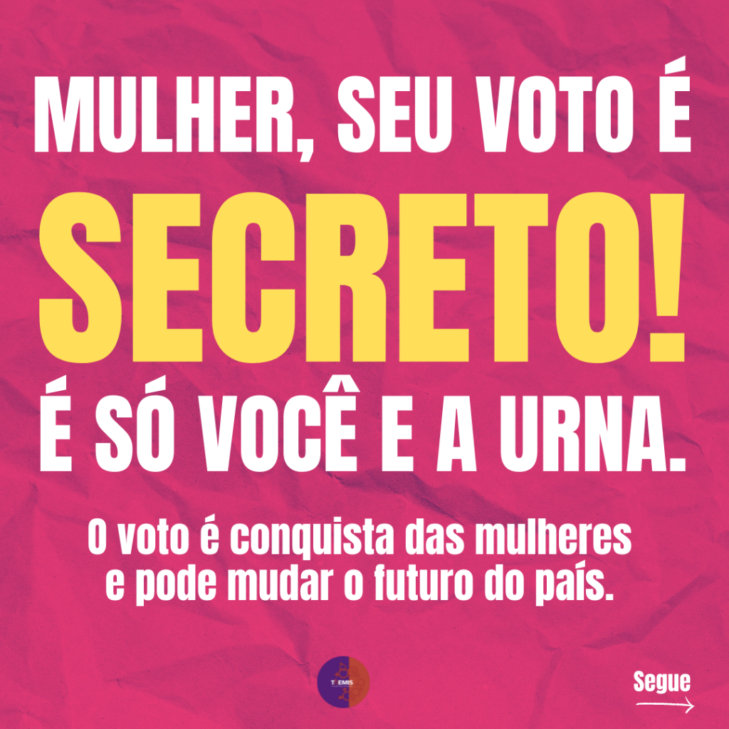 O voto é secreto! - Themis - Gênero, Justiça e Direitos Humanos